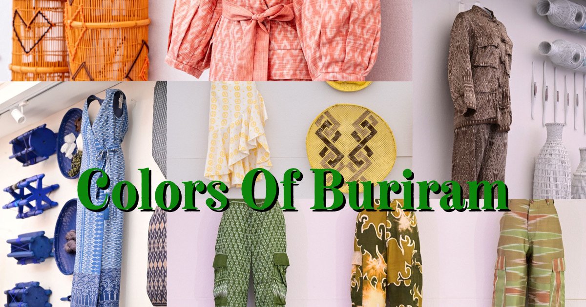 นิทรรศการแสดงผลิตภัณฑ์ผ้าไทยแห่งปี Colors of Buriram