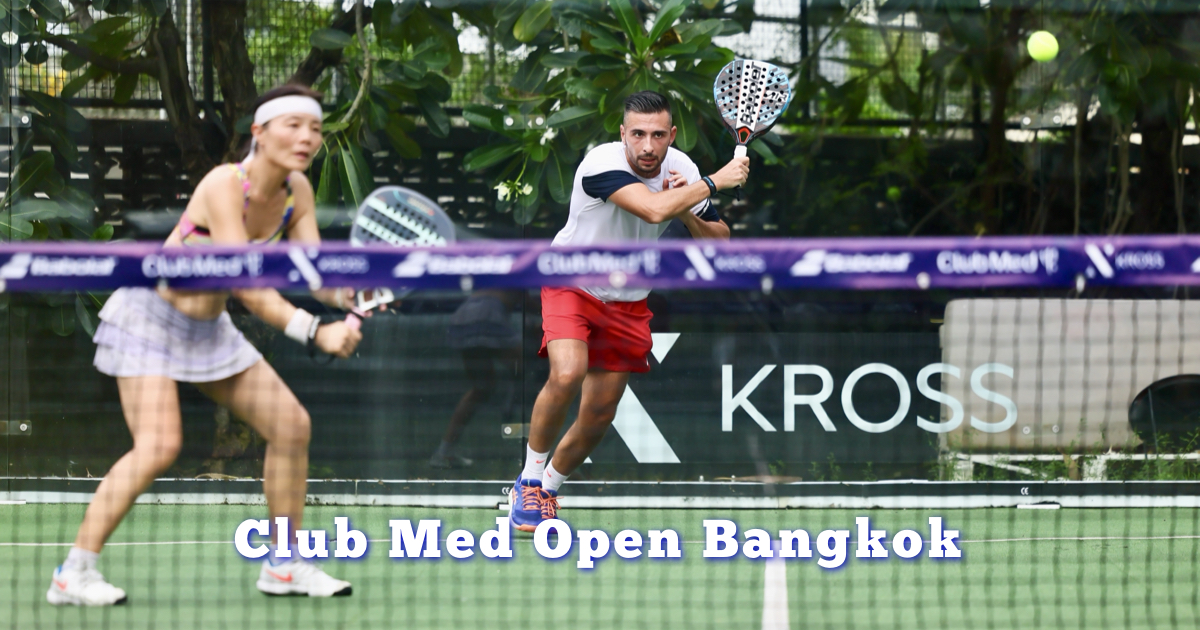 “Club Med Open Bangkok” ครั้งแรกในไทย