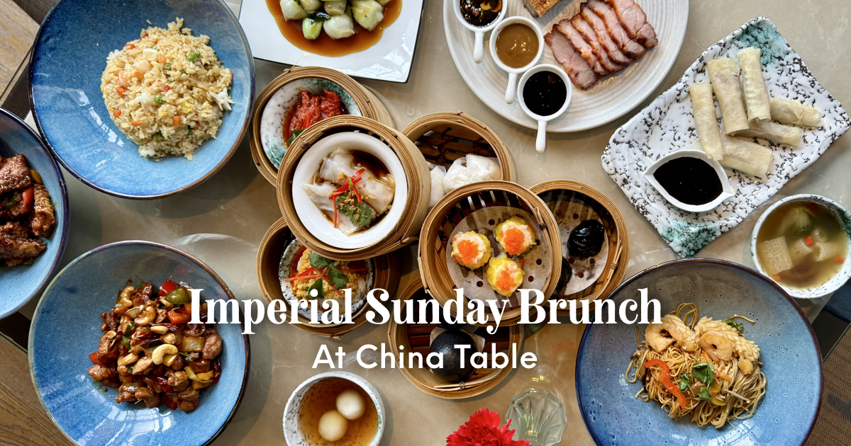 Imperial Sunday Brunch at China Table มื้อจักรพรรดิในราคาที่เอื้อมถึง